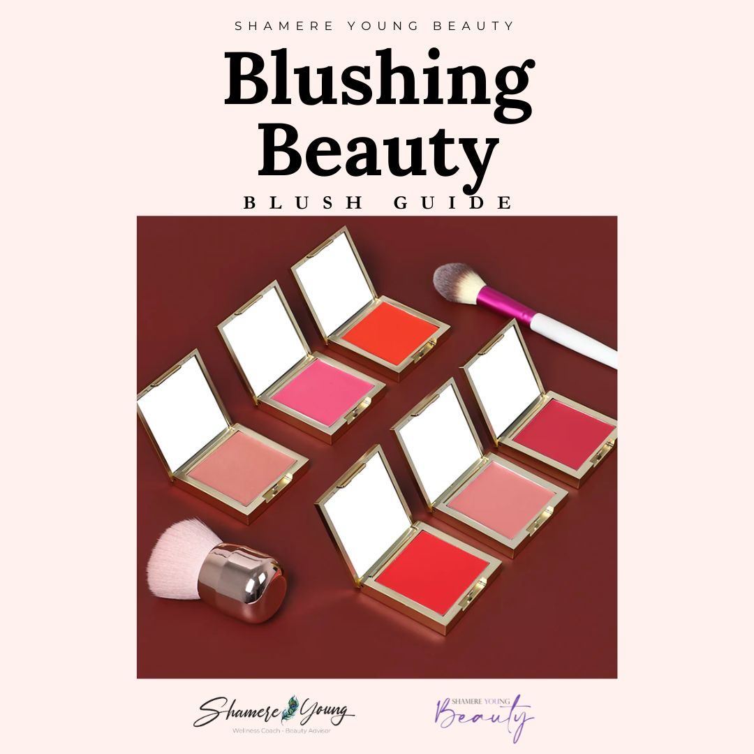 Blushing Beauty: Ultimate Blush Guide for All Skin Tones and Types! – Shamere Young